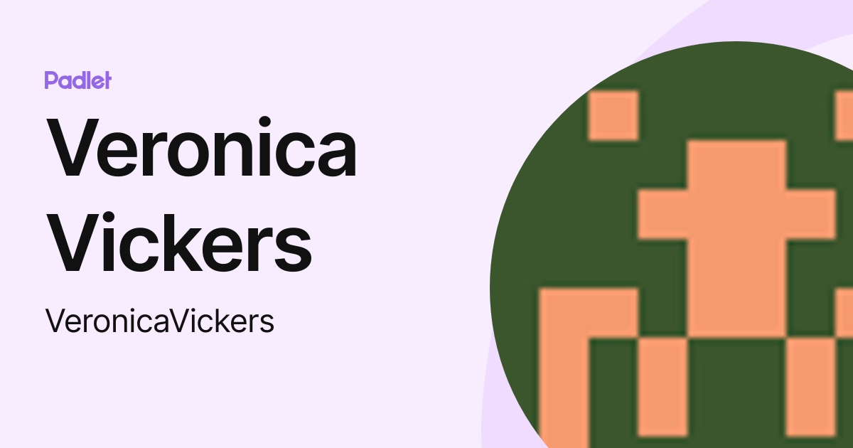 Veronica Vickers (VeronicaVickers) profile | Padlet