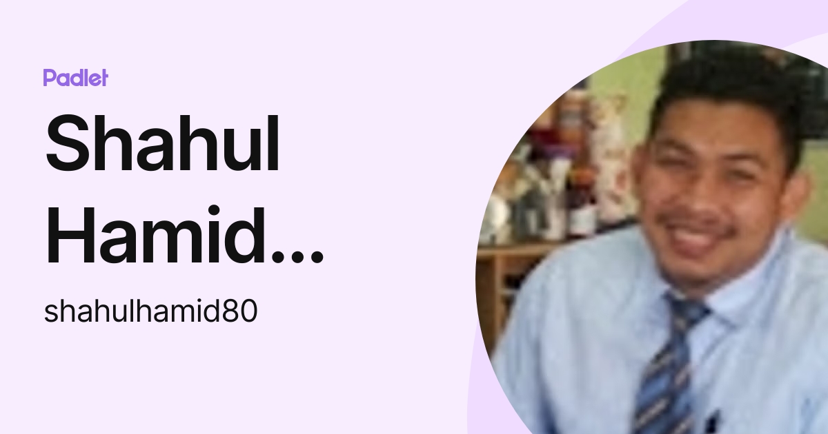 Shahul Hamid Abdul Muthalif (shahulhamid80) profile | Padlet