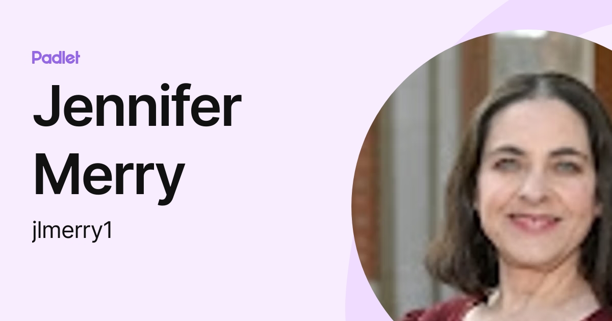 Jennifer Merry (jlmerry1) profile | Padlet