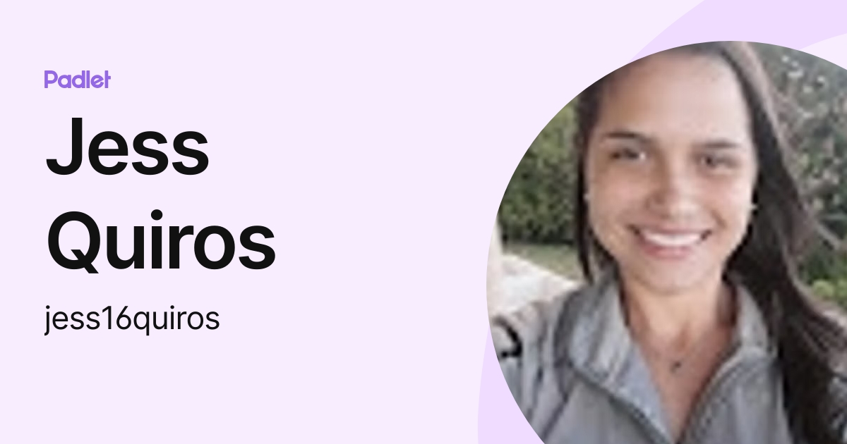 Jess Quiros (jess16quiros) profile | Padlet