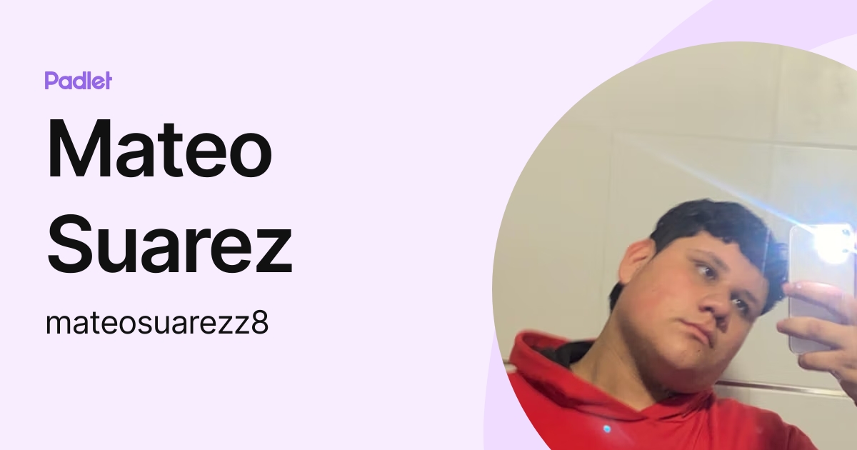 Mateo Suarez (mateosuarezz8) profile | Padlet