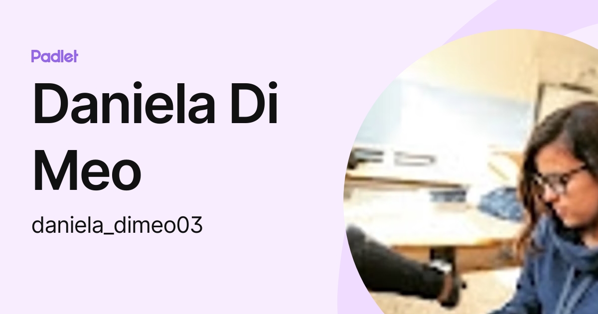 Daniela Di Meo (daniela_dimeo03) profile | Padlet