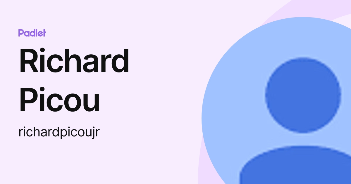 Richard Picou (richardpicoujr) profile | Padlet
