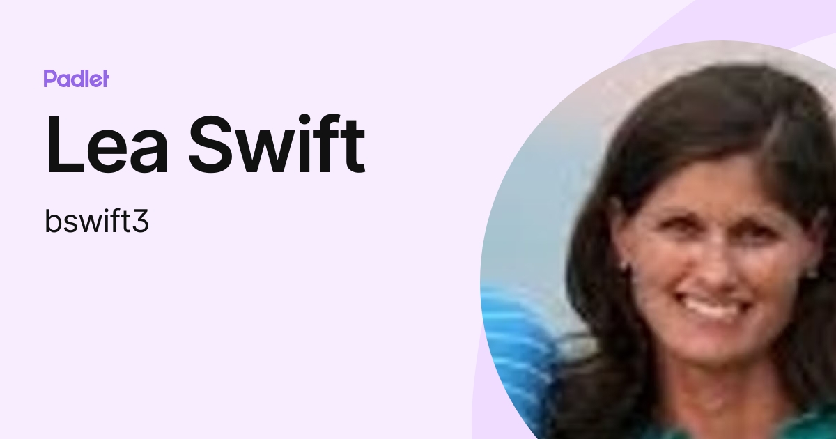 Lea Swift (bswift3) profile | Padlet
