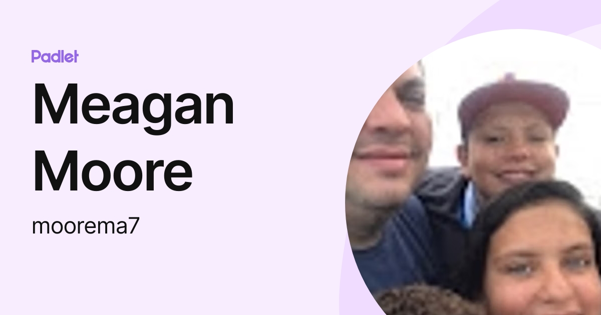 Meagan Moore (moorema7) profile | Padlet