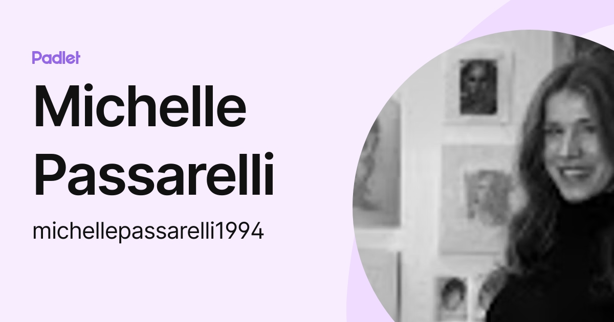 Michelle Passarelli (michellepassarelli1994) profile | Padlet