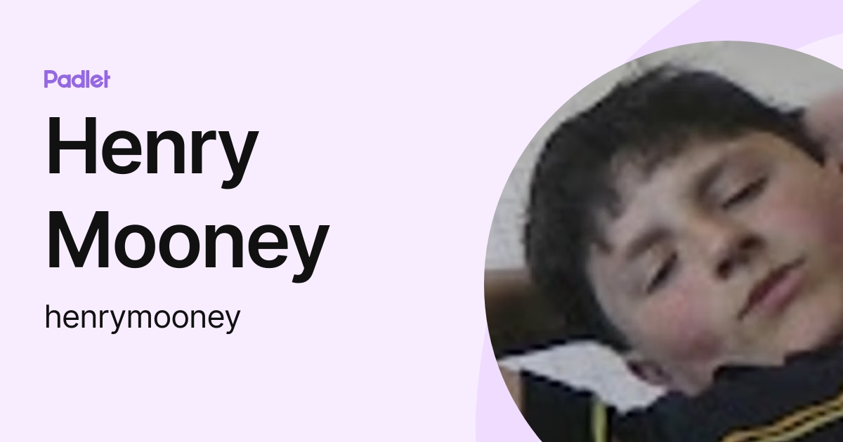 Henry Mooney (henrymooney) profile | Padlet