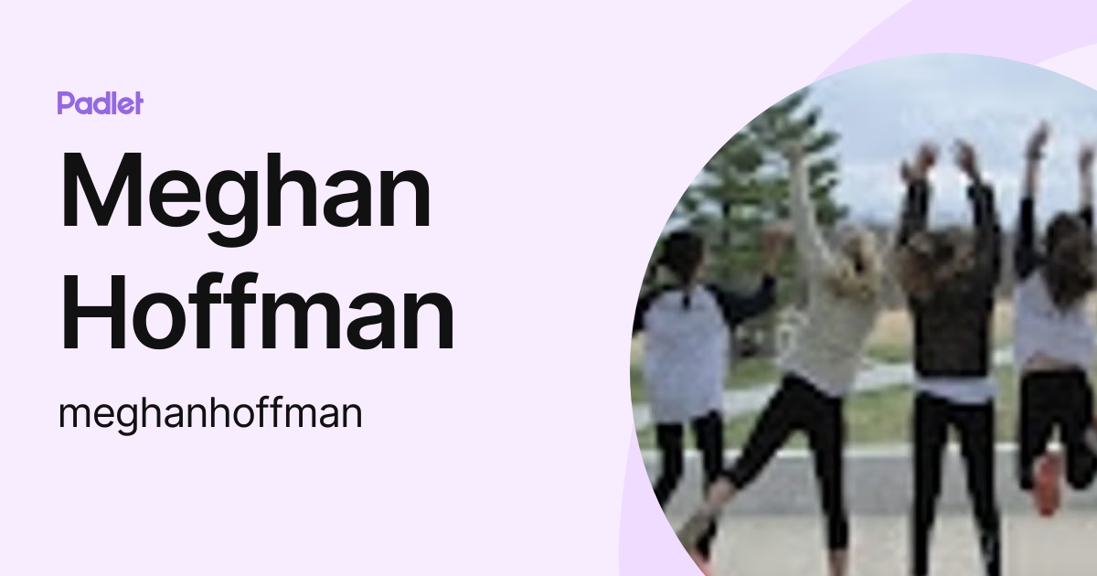Meghan Hoffman (meghanhoffman) profile | Padlet