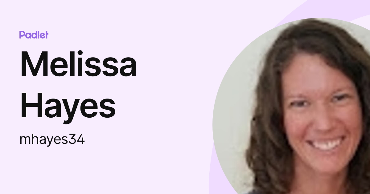 Melissa Hayes (mhayes34) profile | Padlet