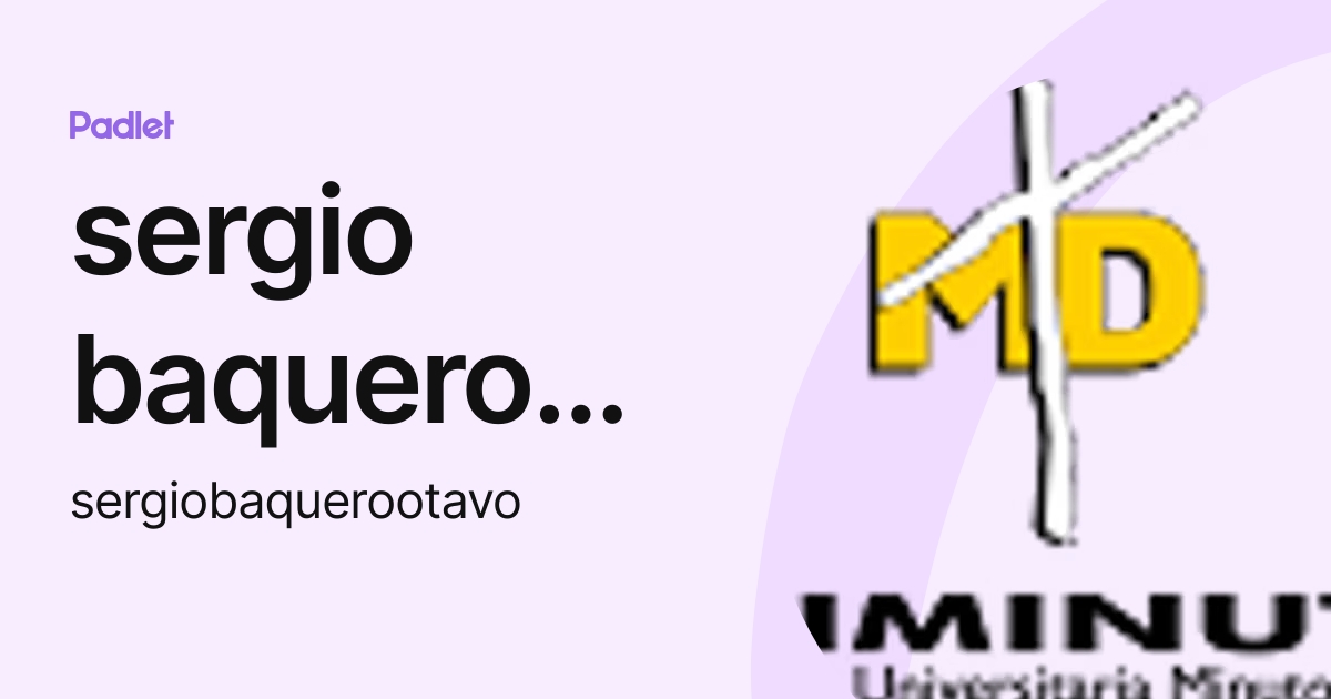sergio baquero otavo (sergiobaquerootavo) profile | Padlet