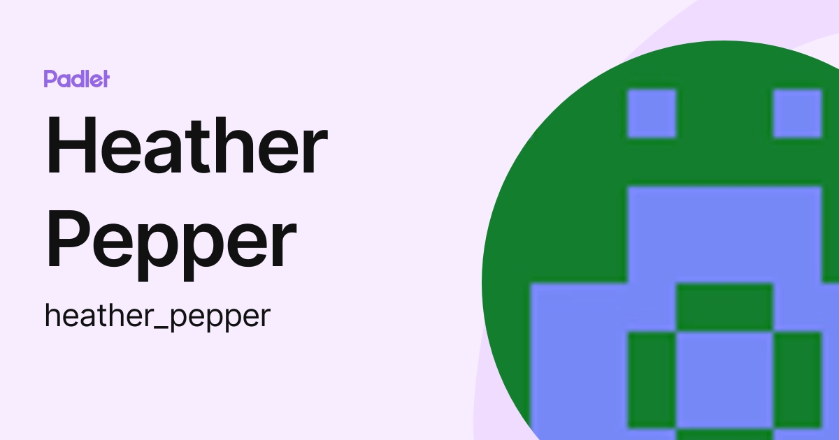 Heather Pepper (heather_pepper) profile | Padlet