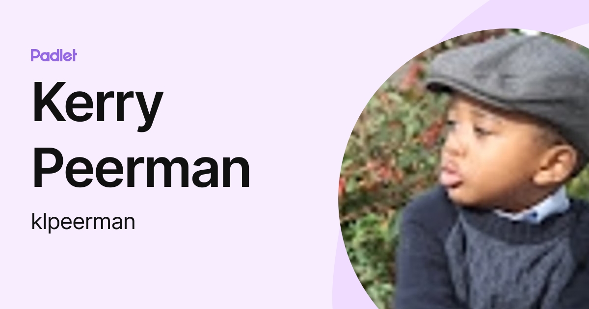 Kerry Peerman (klpeerman) profile | Padlet