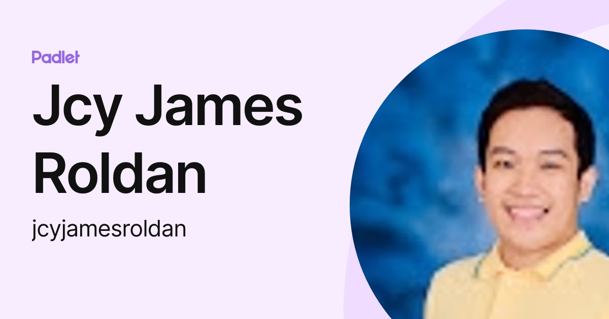 Jcy James Roldan (jcyjamesroldan) profile | Padlet