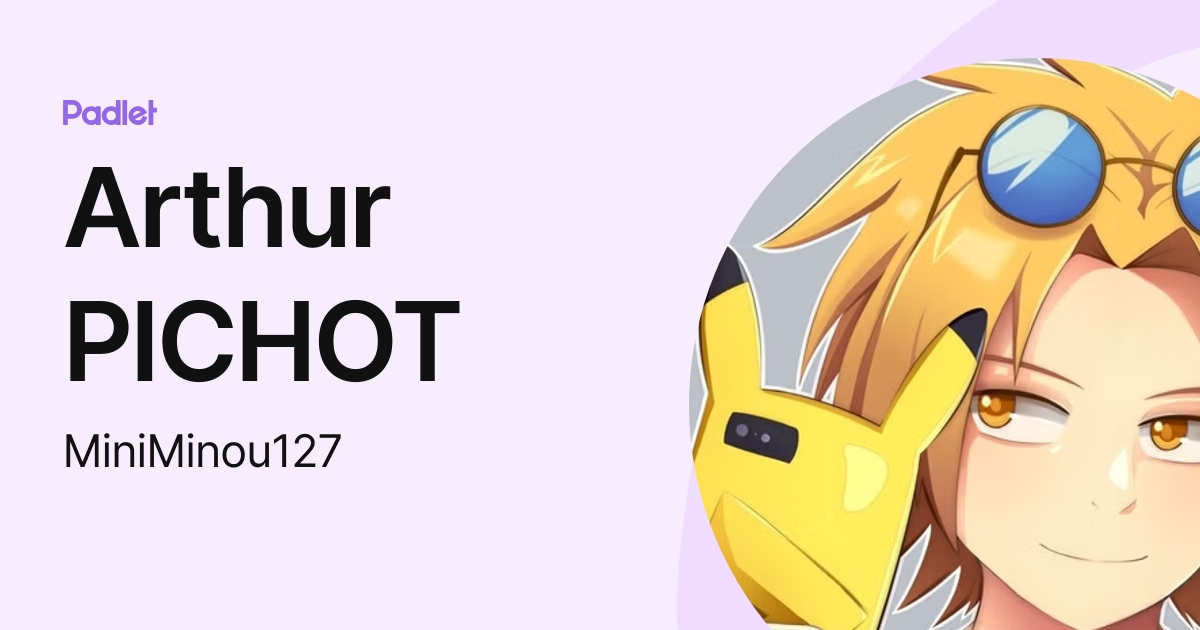 Arthur PICHOT (MiniMinou127) profile | Padlet