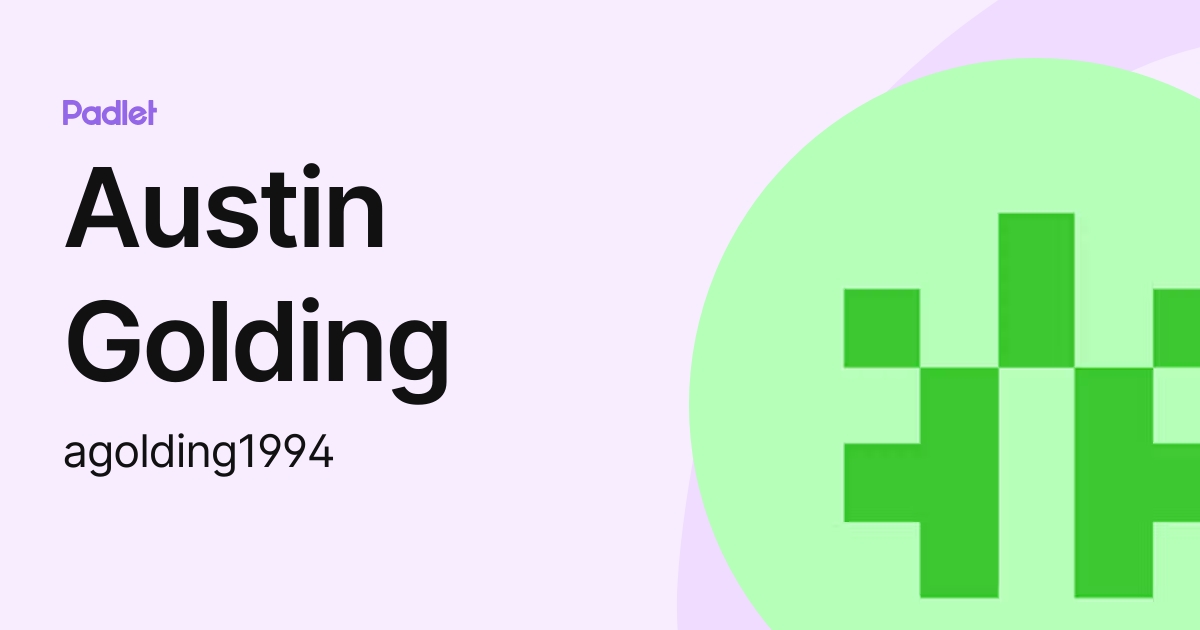 Austin Golding (agolding1994) profile | Padlet