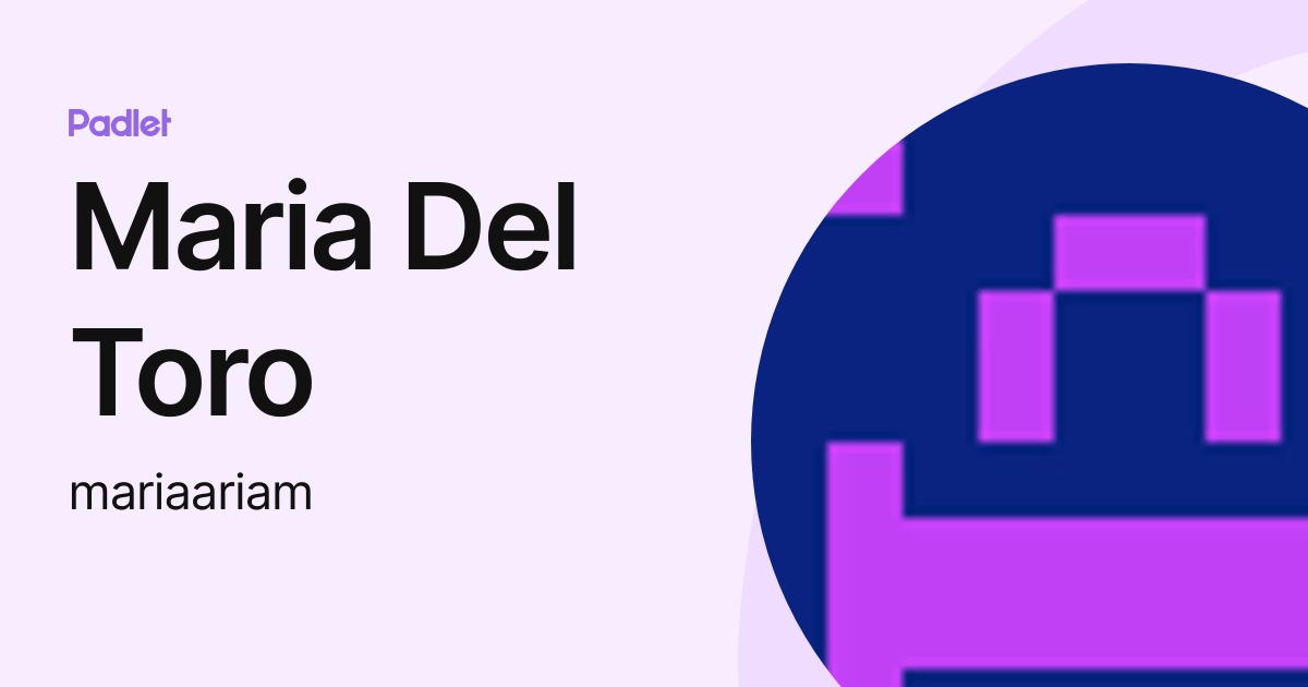 Maria Del Toro (mariaariam) profile | Padlet