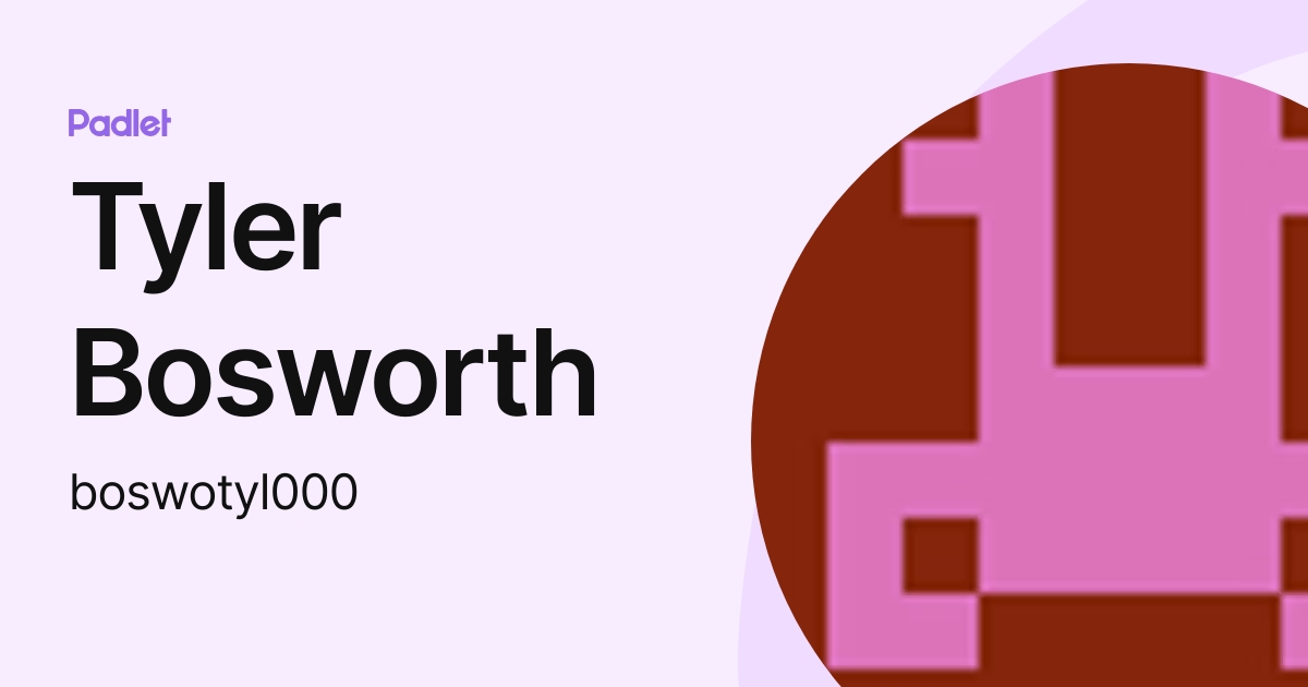 Tyler Bosworth (boswotyl000) profile | Padlet
