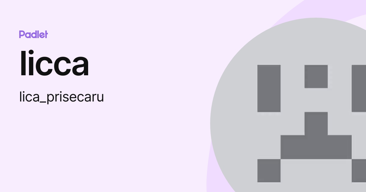 licca (lica_prisecaru) profile | Padlet