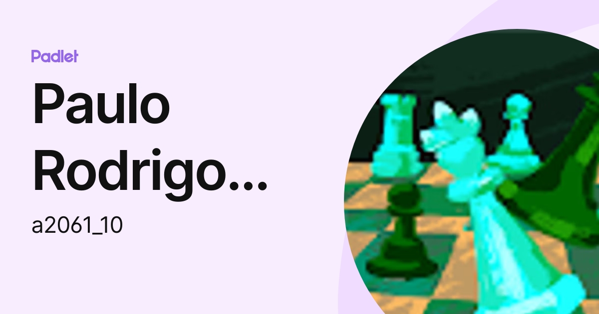 Paulo Rodrigo Oliveira Alves (a2061_10) profile | Padlet