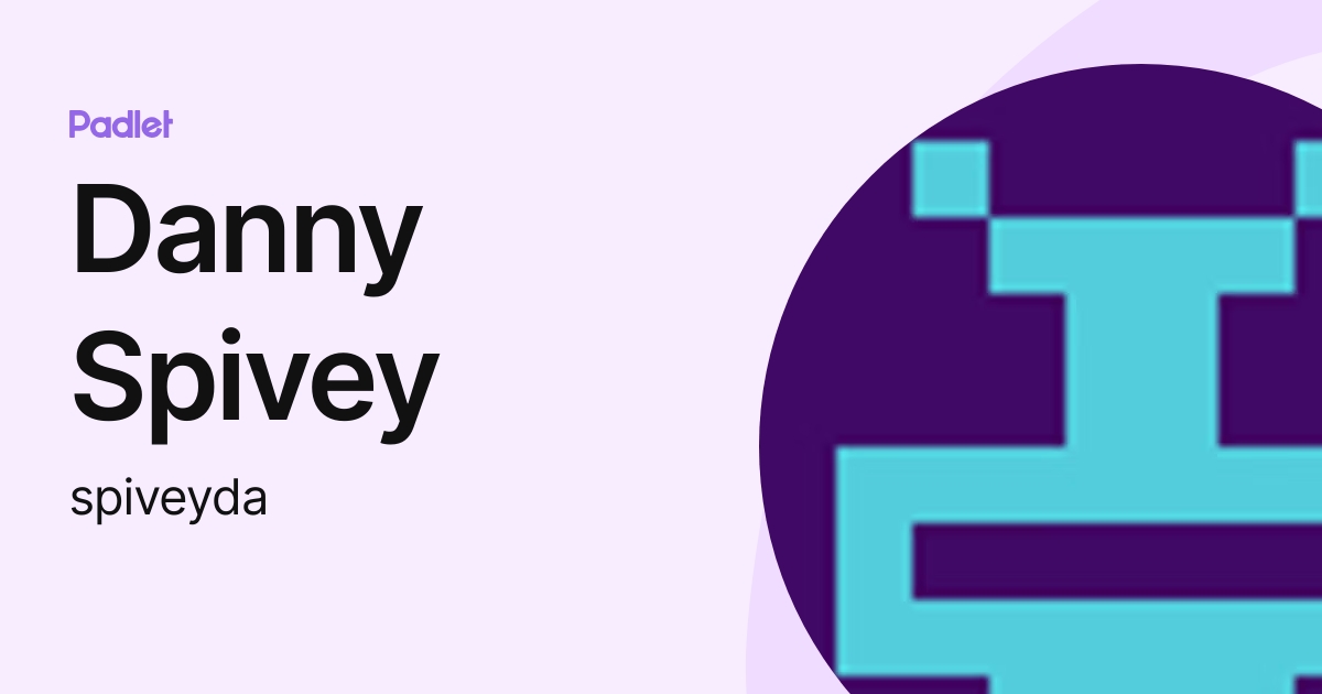Danny Spivey (spiveyda) profile | Padlet