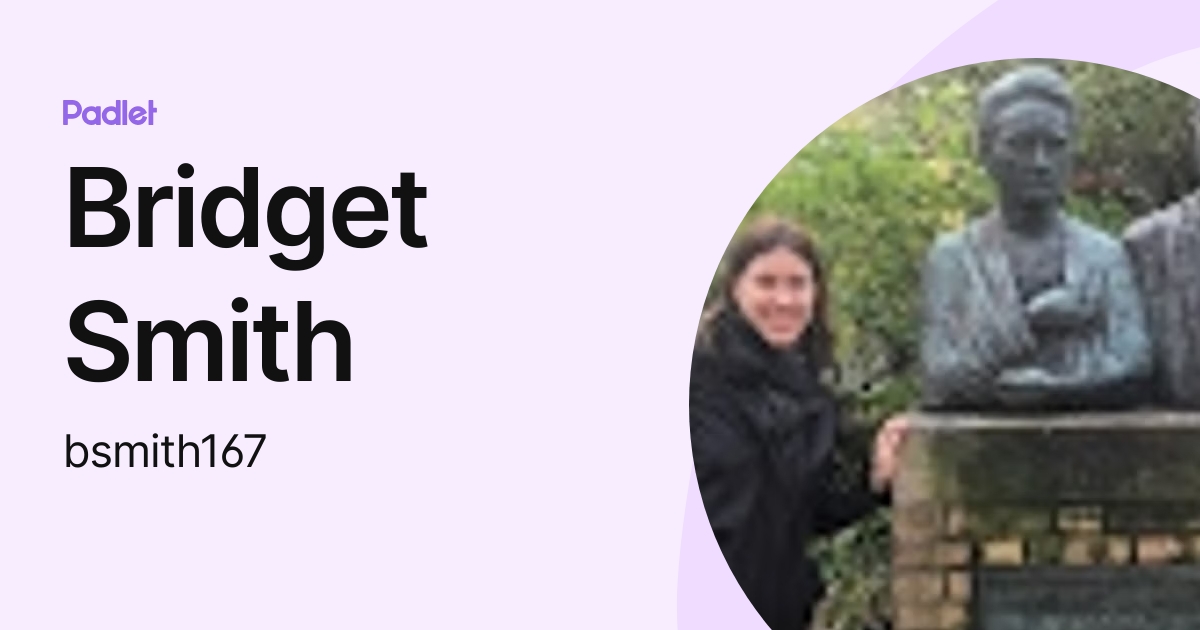Bridget Smith (bsmith167) profile | Padlet