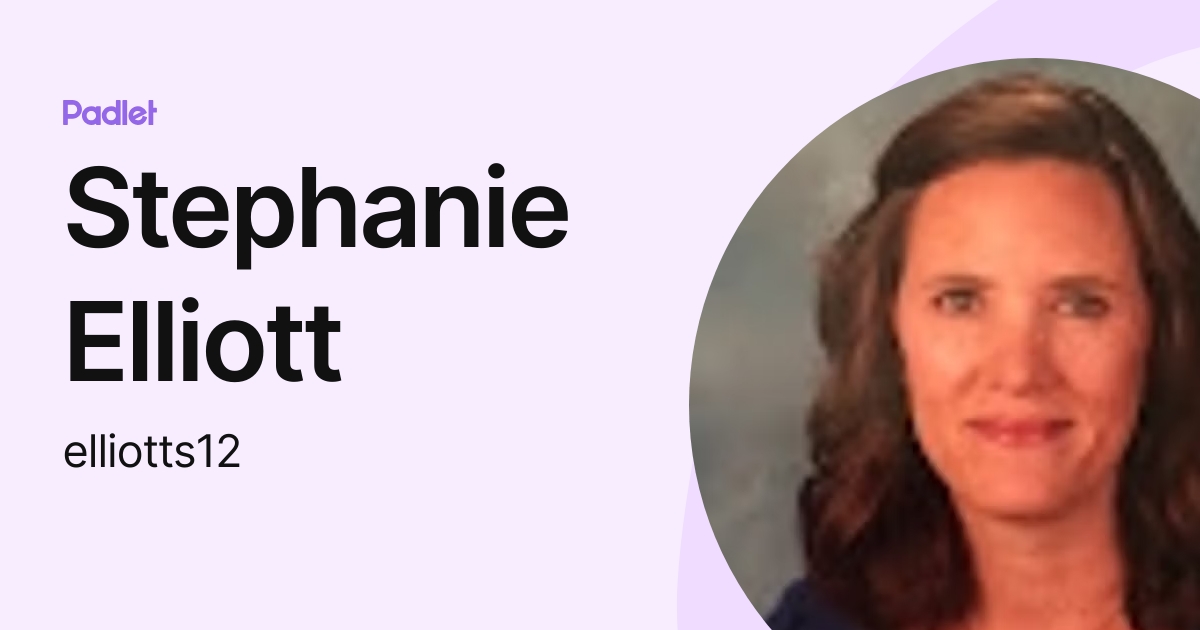 Stephanie Elliott (elliotts12) profile | Padlet