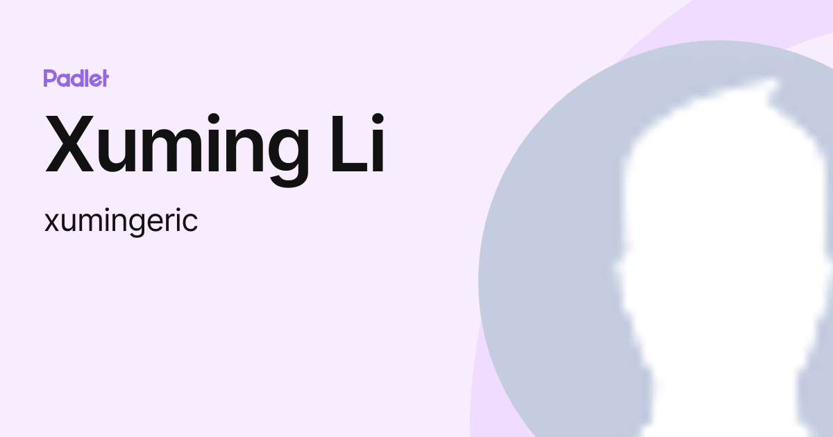Xuming Li (xumingeric) profile | Padlet
