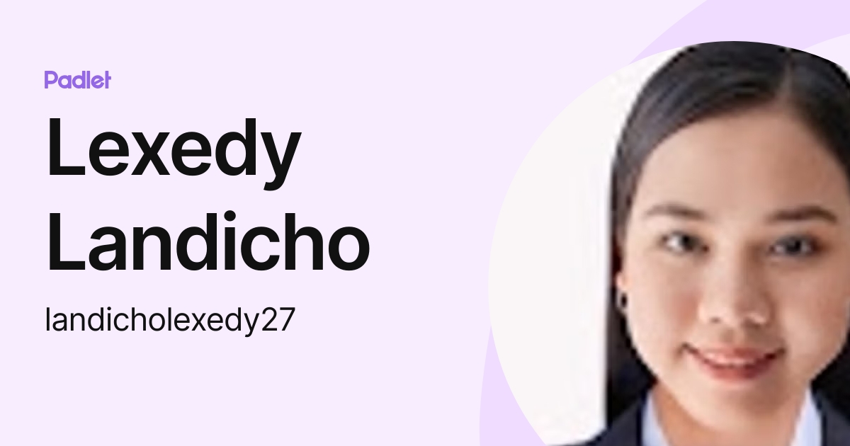 Lexedy Landicho (landicholexedy27) profile | Padlet