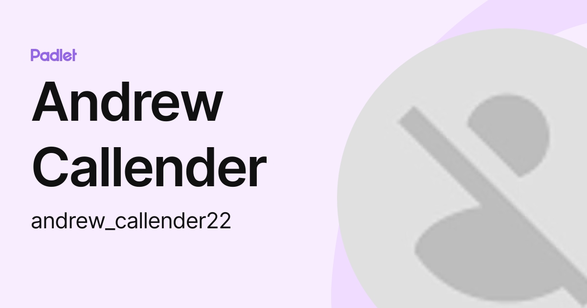 Andrew Callender (andrew_callender22) profile | Padlet