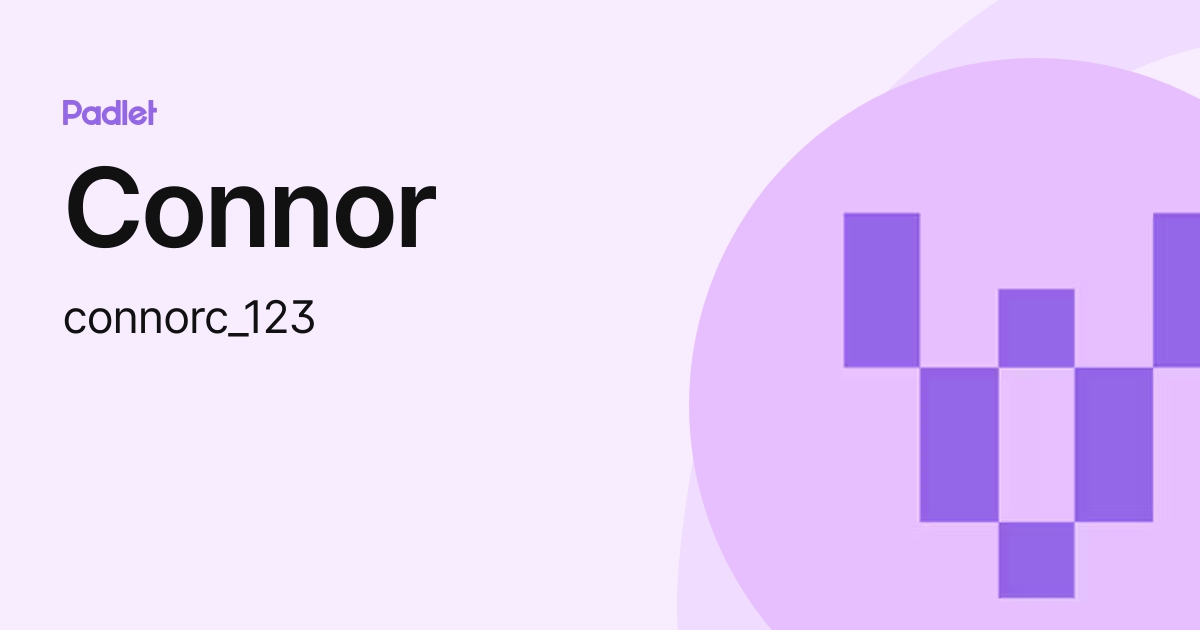 Connor (connorc_123) profile | Padlet