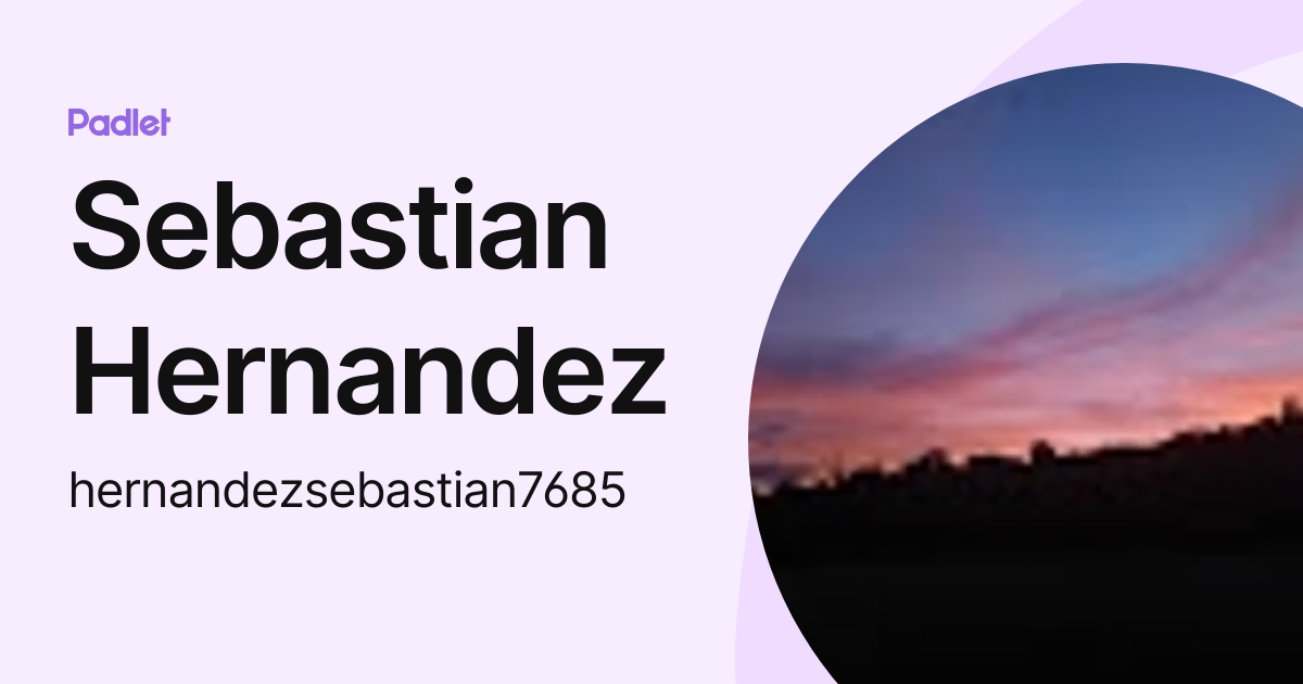 Sebastian Hernandez (hernandezsebastian7685) profile | Padlet