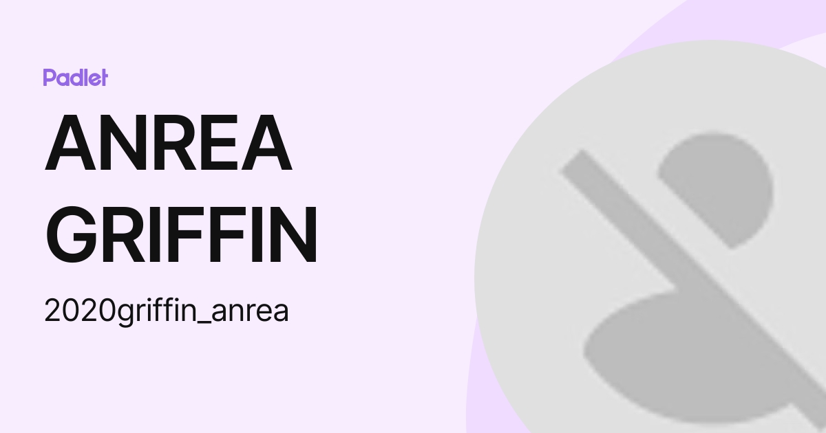 ANREA GRIFFIN (2020griffin_anrea) profile | Padlet