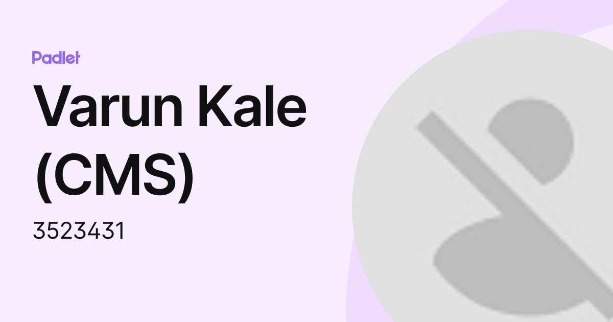 Varun Kale (CMS) (3523431) profile | Padlet