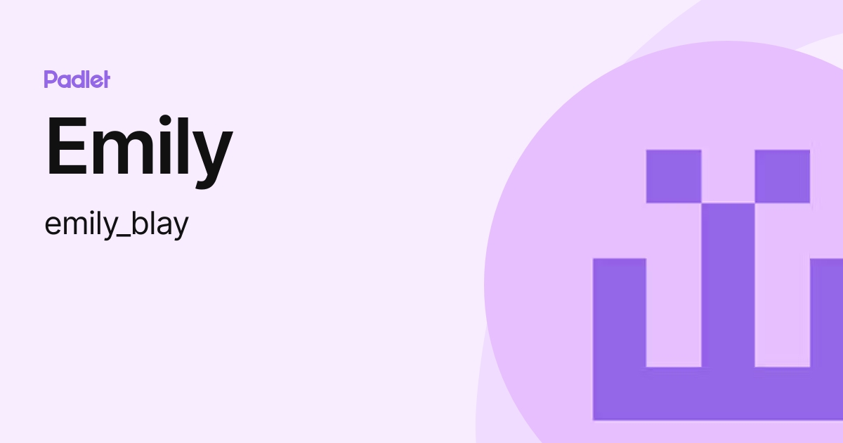 Emily (emily_blay) profile | Padlet