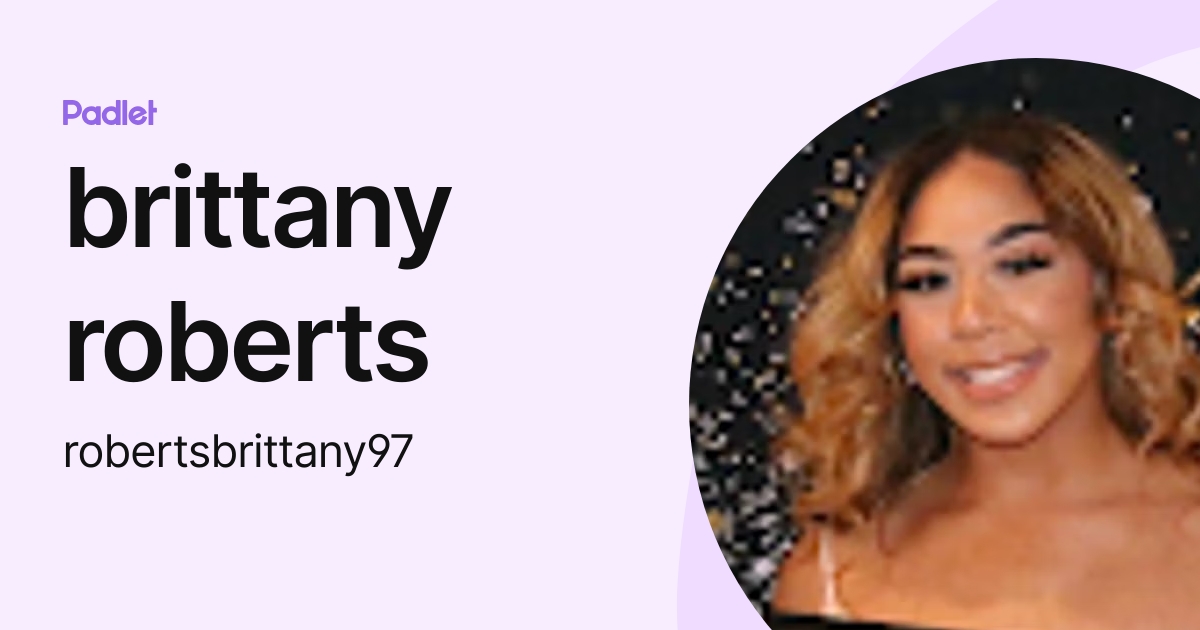 brittany roberts (robertsbrittany97) profile | Padlet