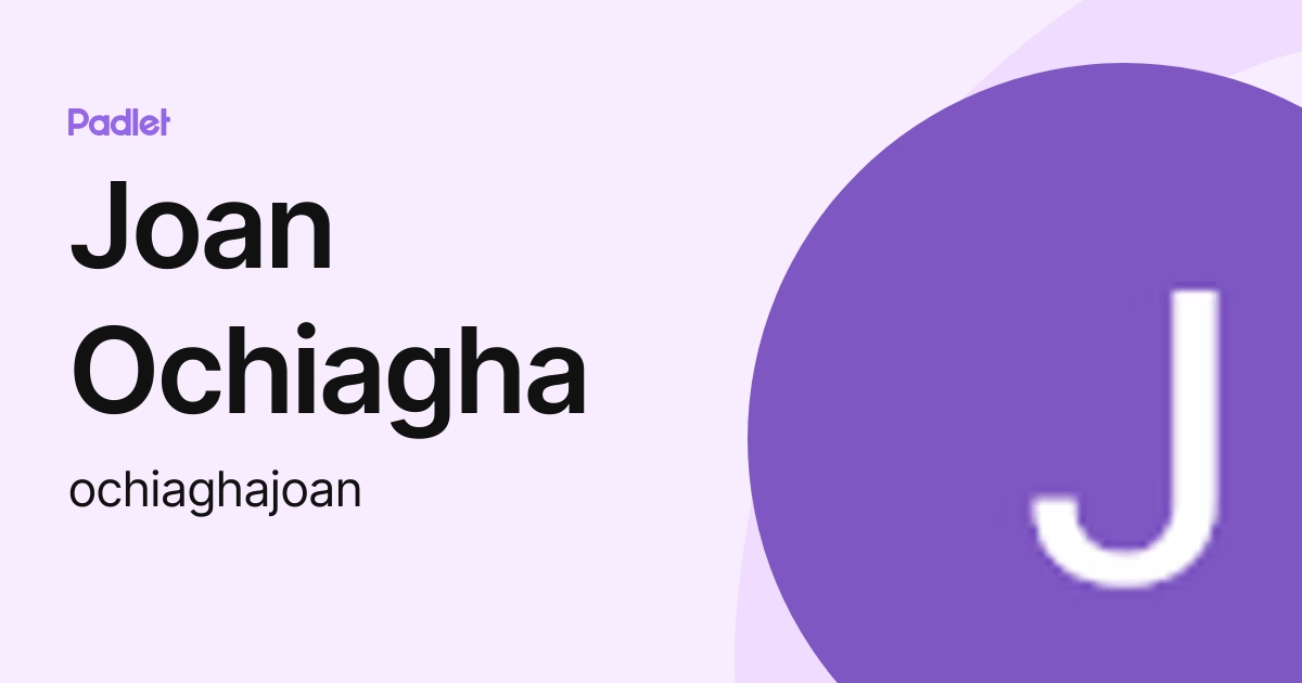 Joan Ochiagha (ochiaghajoan) profile | Padlet