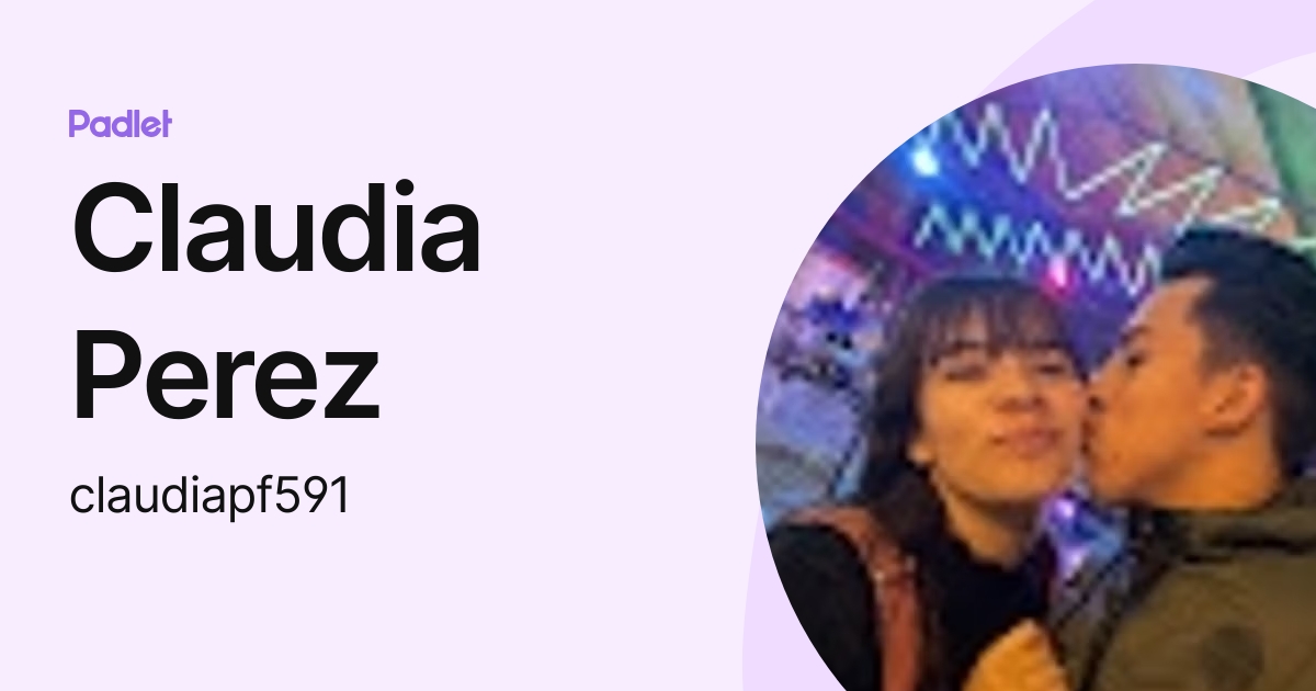 Claudia Perez (claudiapf591) profile | Padlet