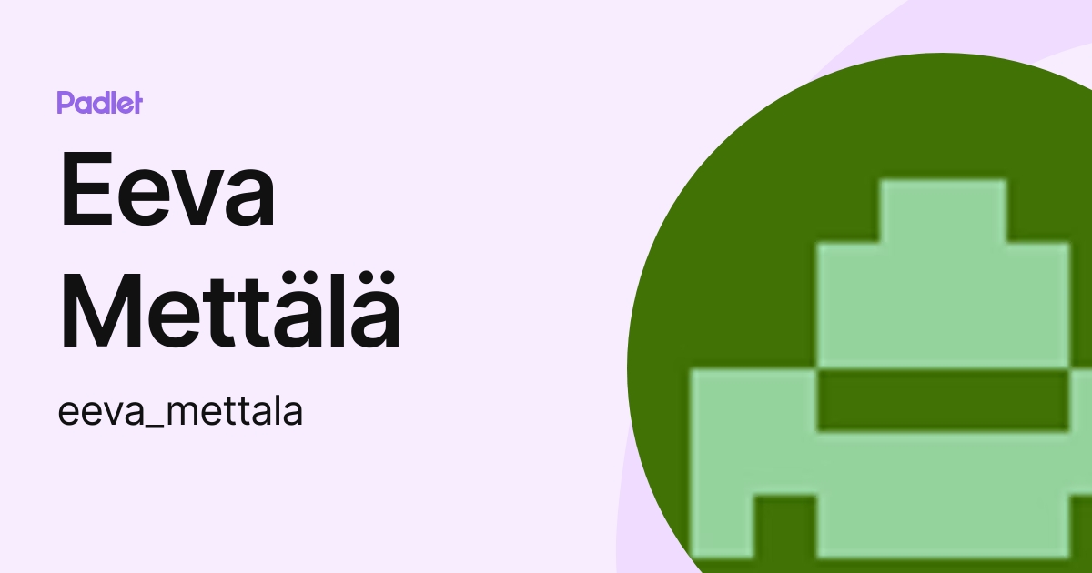 Eeva Mettälä (eeva_mettala) profile | Padlet