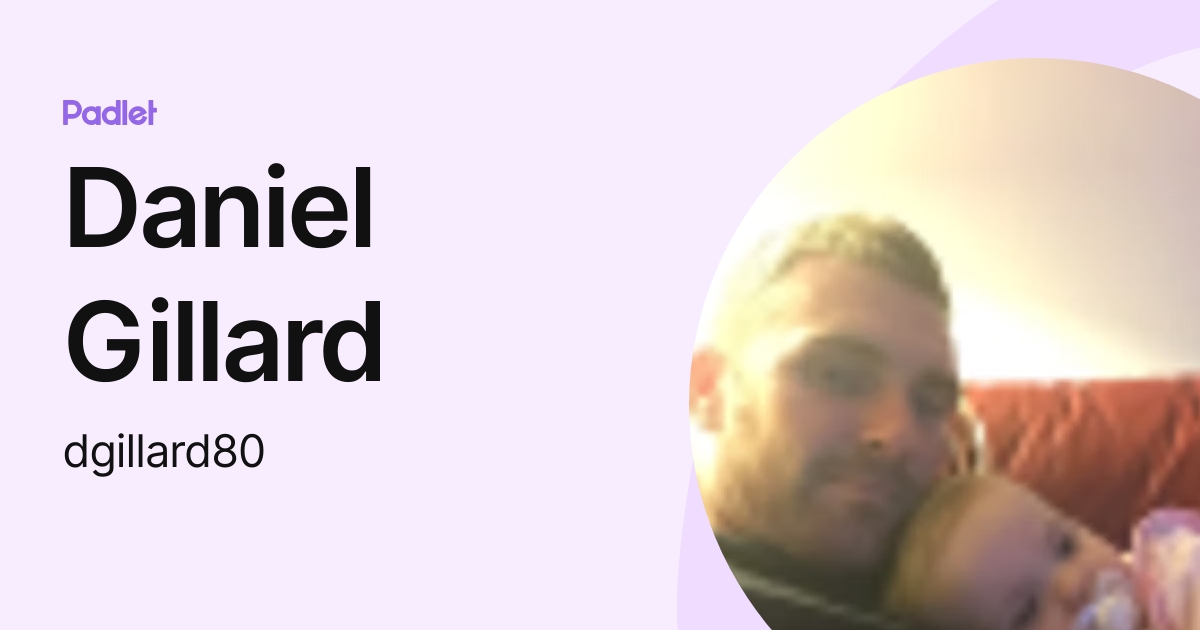 Daniel Gillard (dgillard80) profile | Padlet