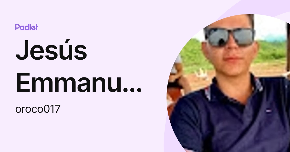 Jesús Emmanuel Orozco Cárdenas (oroco017) profile | Padlet