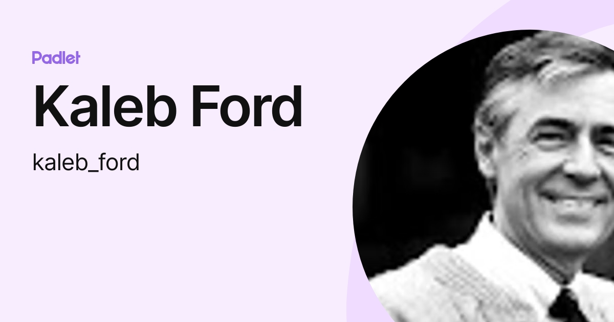 Kaleb Ford (kaleb_ford) profile | Padlet