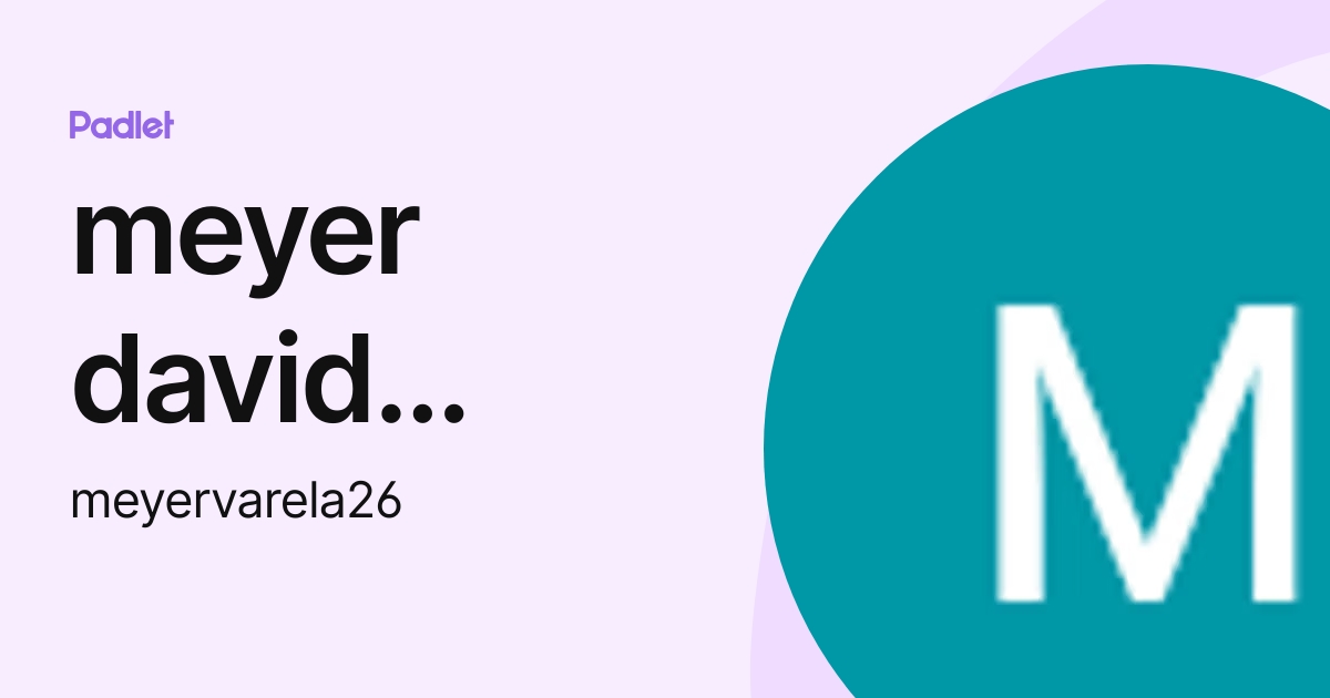 meyer david varela (meyervarela26) profile | Padlet