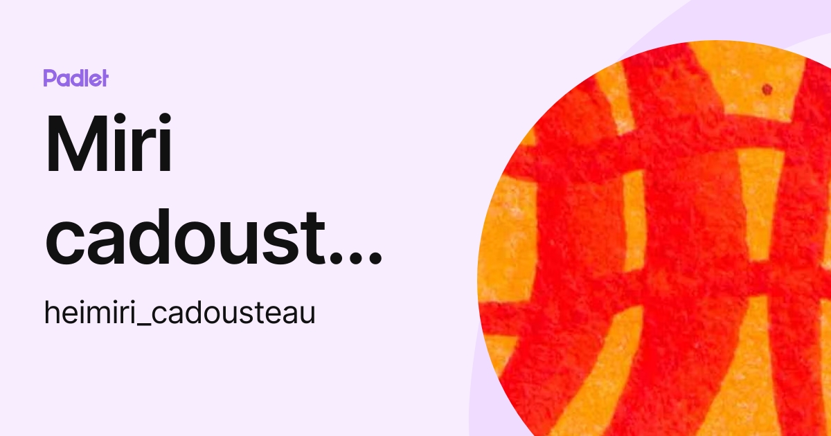 Miri cadousteau (heimiri_cadousteau) profile | Padlet
