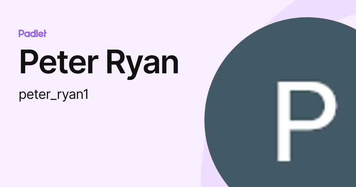 Peter Ryan (peter_ryan1) profile | Padlet