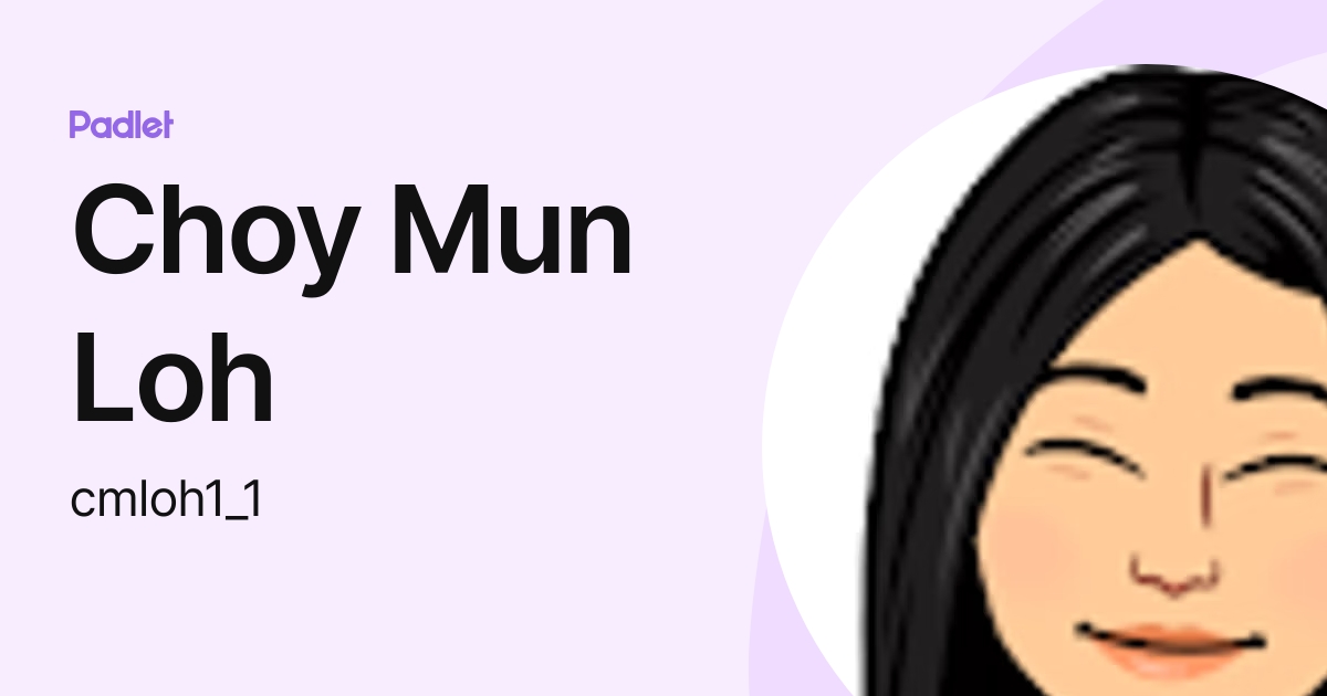 Choy Mun Loh (cmloh1_1) profile | Padlet
