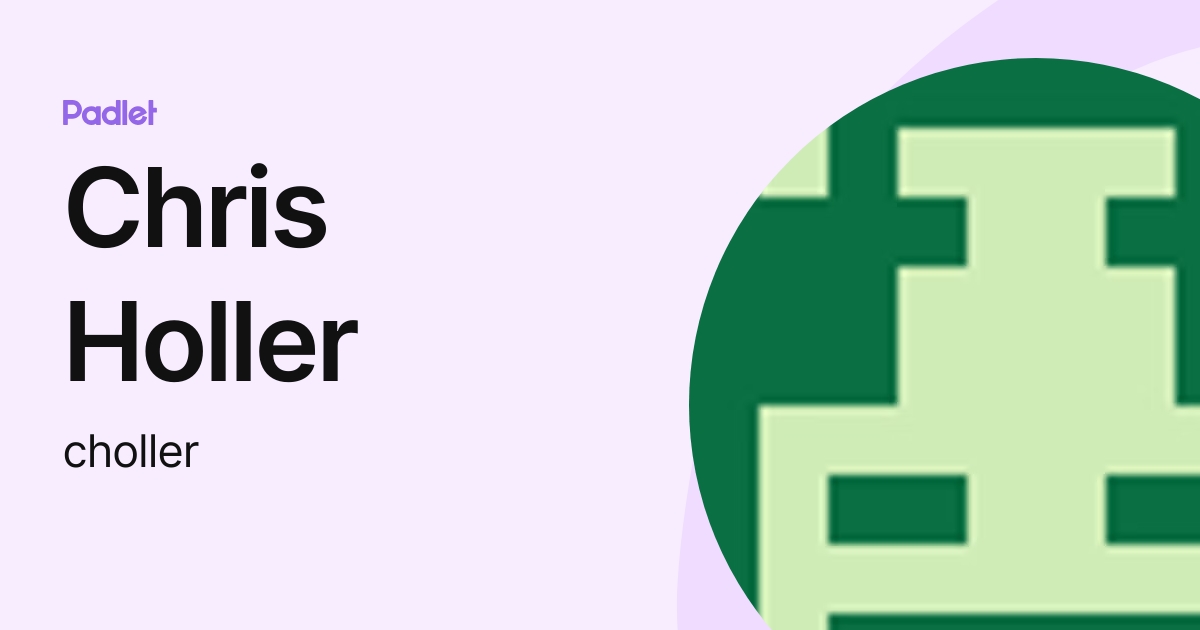 Chris Holler (choller) profile | Padlet
