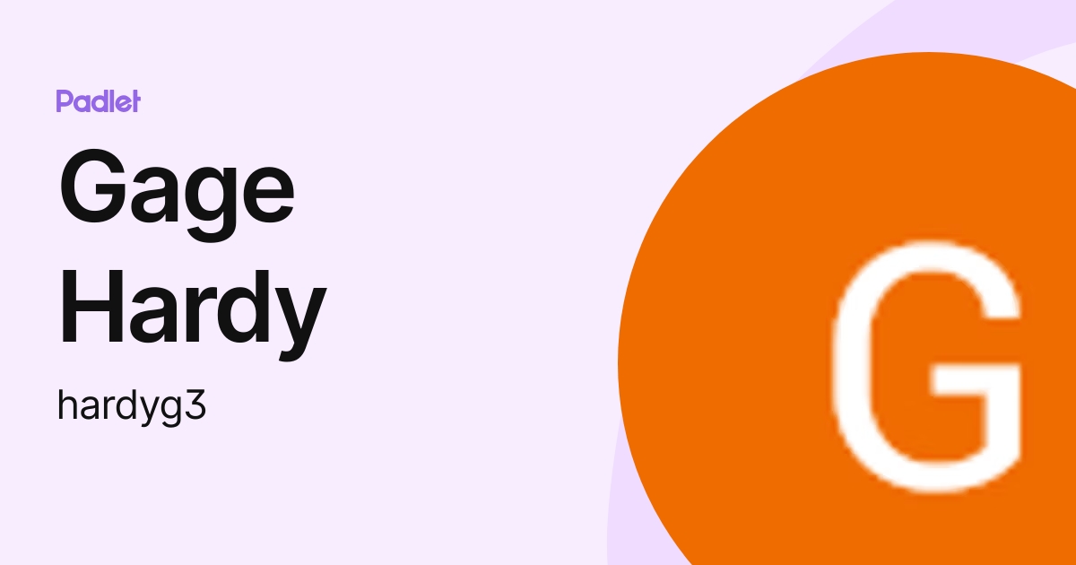 Gage Hardy (hardyg3) profile | Padlet