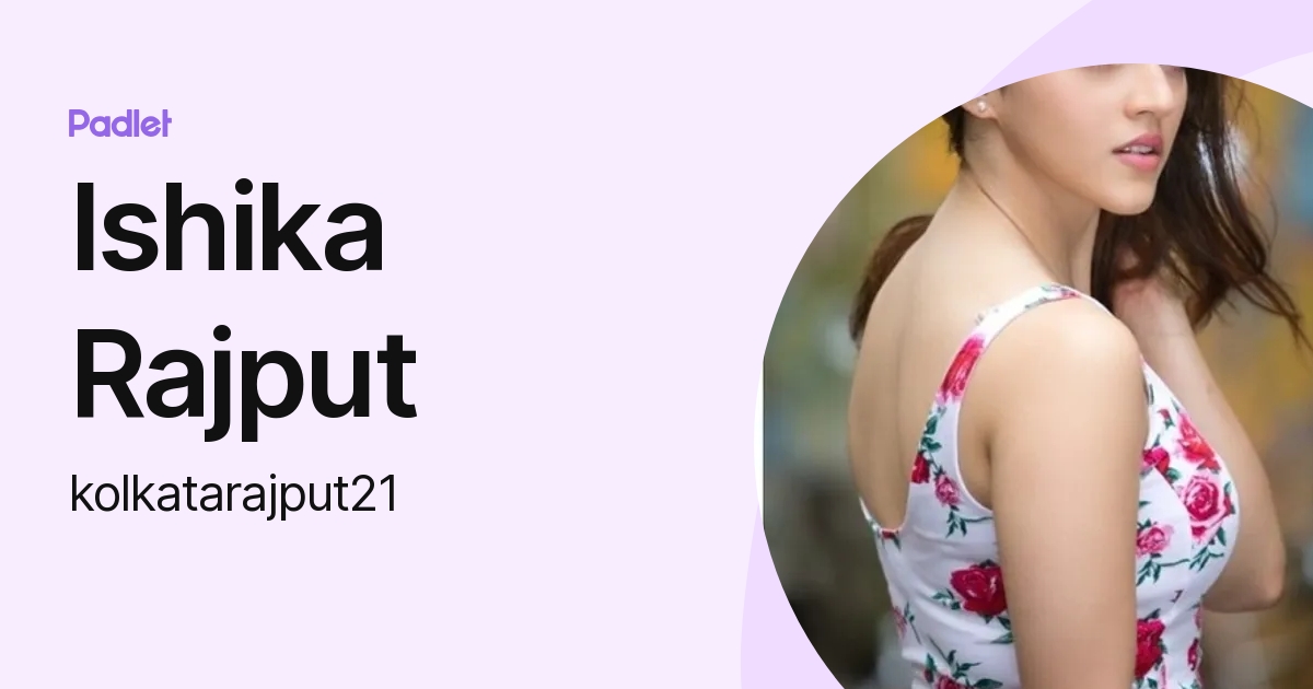Ishika Rajput (kolkatarajput21) profile | Padlet