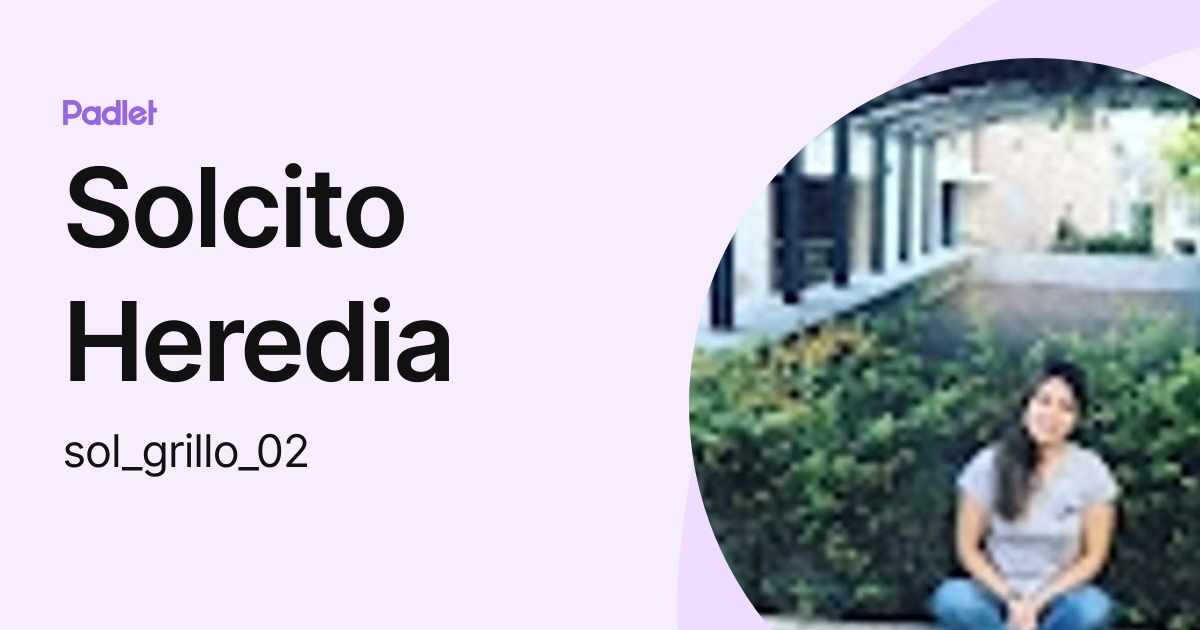 Solcito Heredia (sol_grillo_02) profile | Padlet