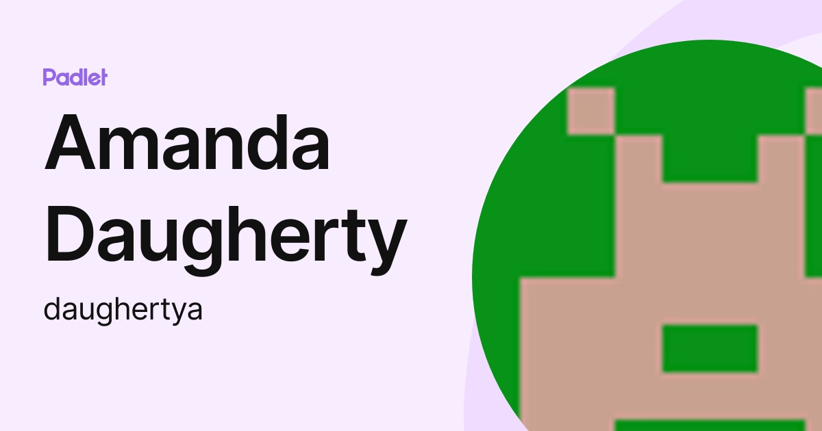 Amanda Daugherty (daughertya) profile | Padlet